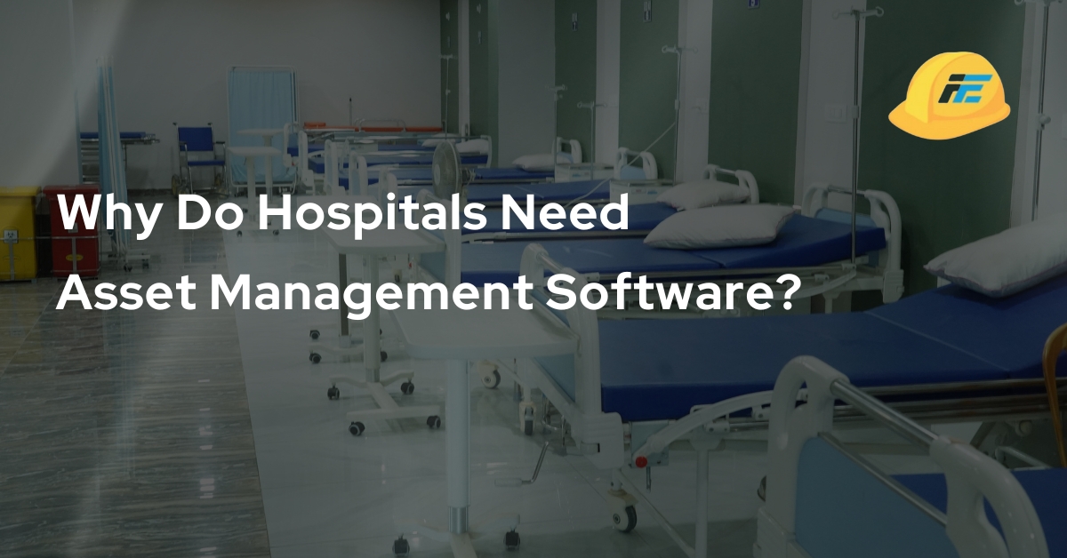 The Importance of Asset Tracking Software for Hospitals - Faciliteasy