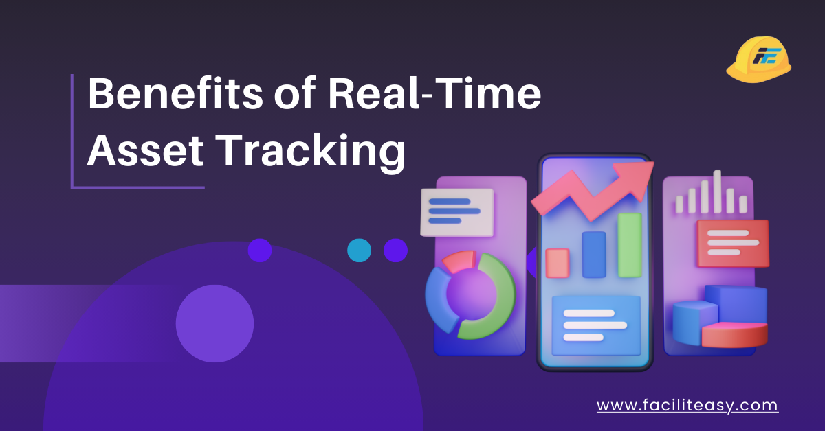 Benefits of Real-Time Asset Tracking - Faciliteasy